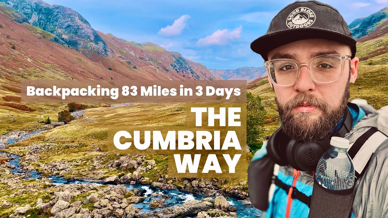 The Cumbria Way - Backpacking 83 Miles In 3 Days ( Full Film ) - YouTube