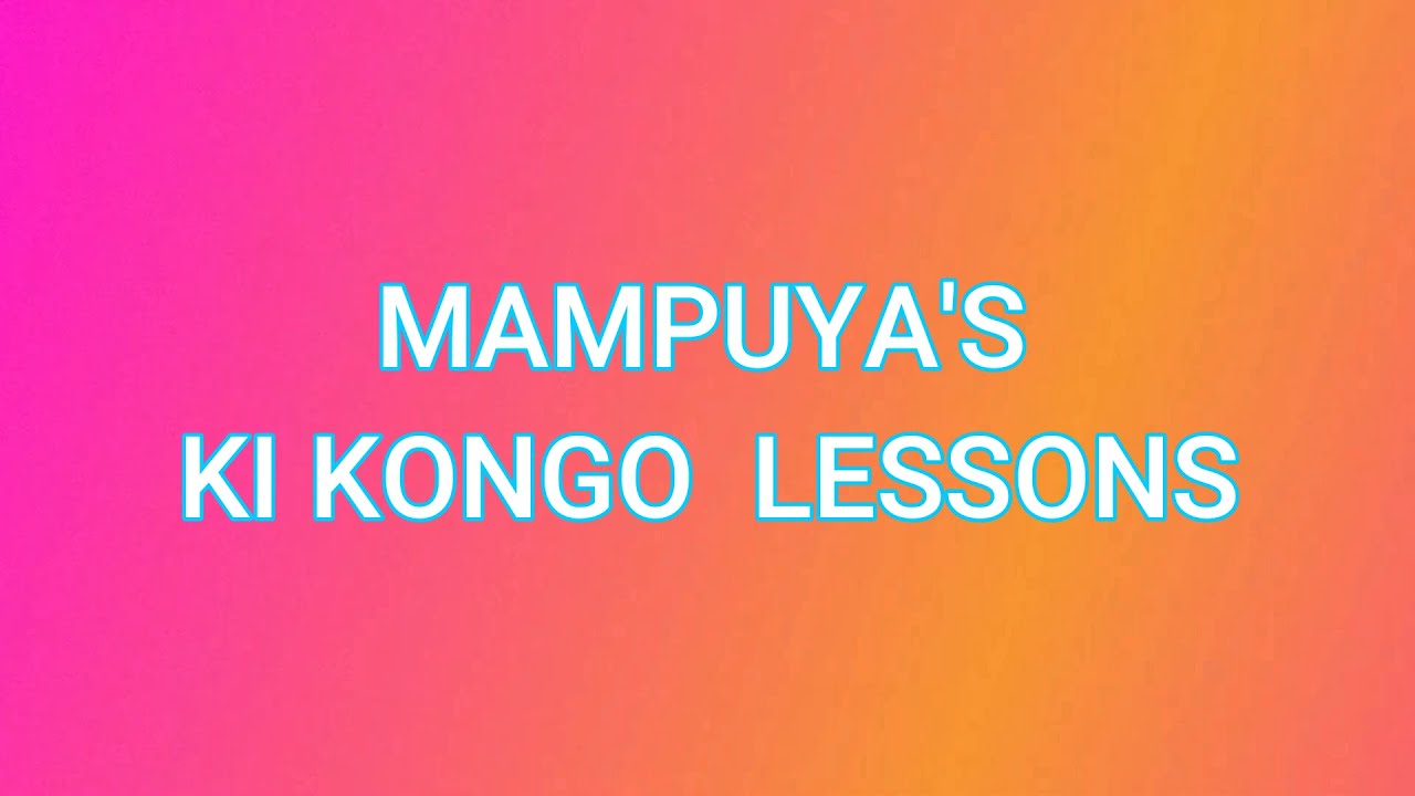 KIKONGO - Alphabet in English - Part : 2 - YouTube