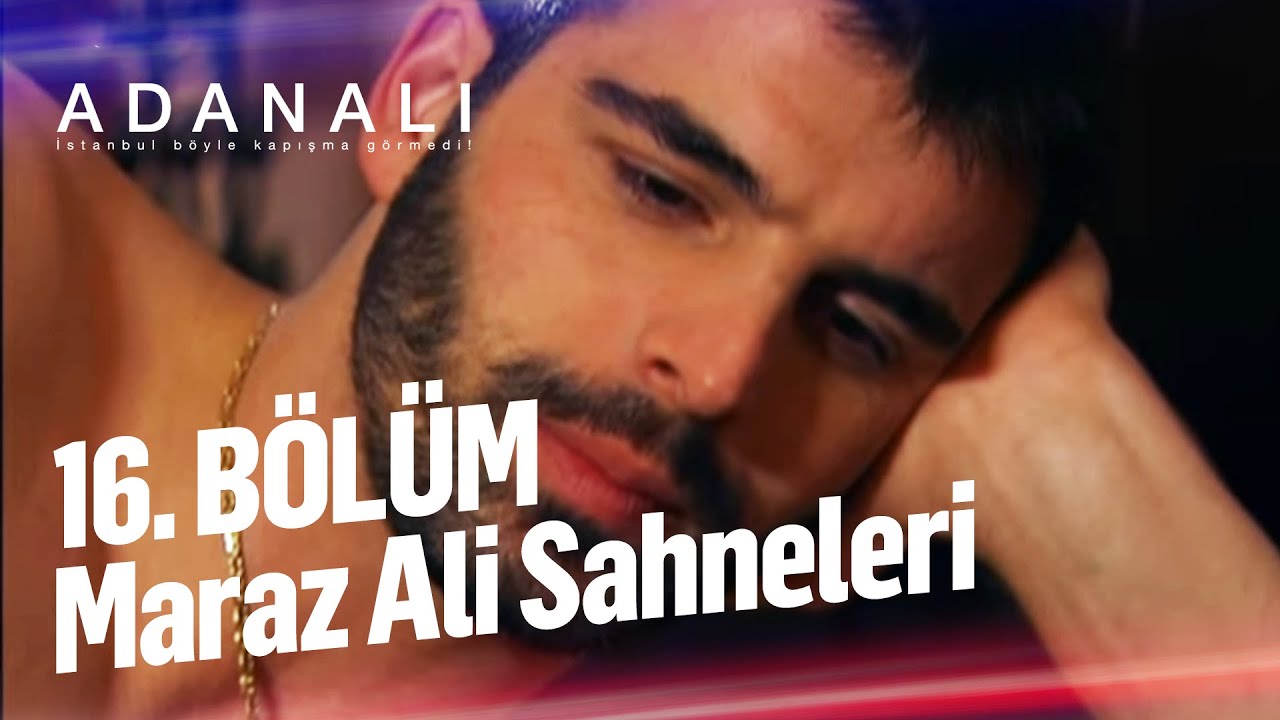 16. Bölümün Maraz Ali Sahneleri | Adanalı - YouTube