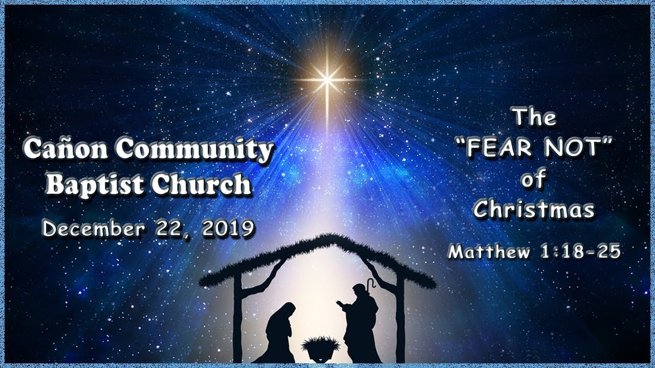 The "FEAR NOT" of Christmas - CCBC December 22, 2019 AM - YouTube