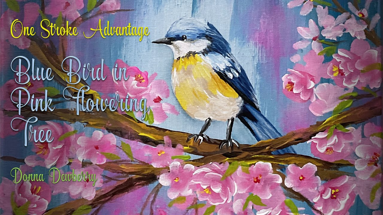 Learn to Paint - One Stroke Advantage With Donna: Blue Bird in Pink ...
