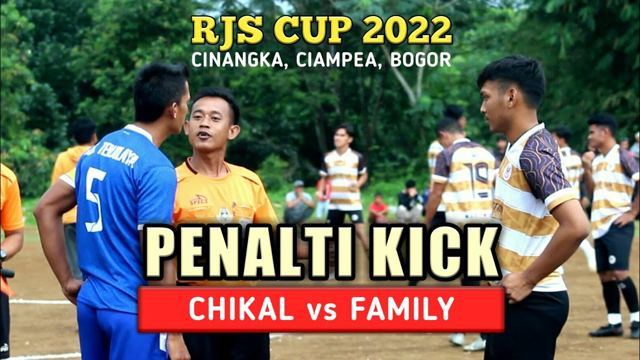 QUARTER FINAL, FAMILY vs CHIKAL CONNECTION || PENALTI KICK RJS CUP 2022 ...