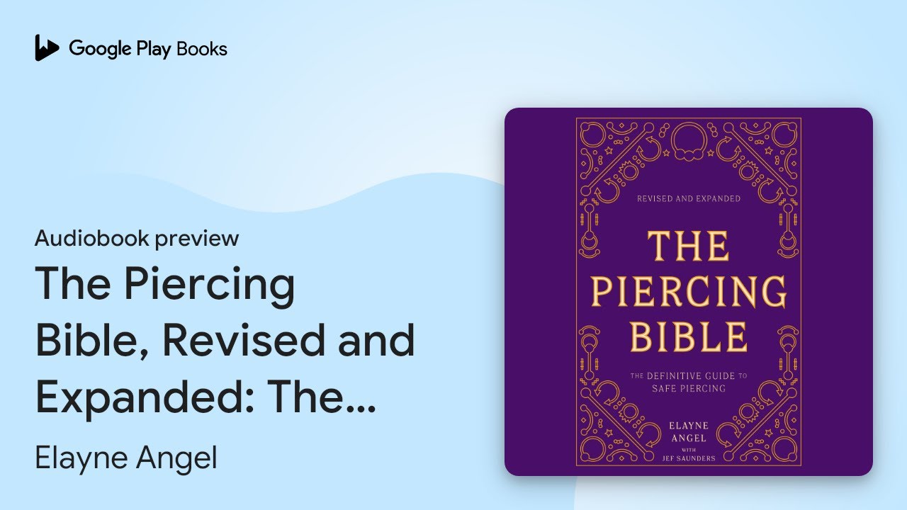 The Piercing Bible, Revised and Expanded: The… by Elayne Angel ...