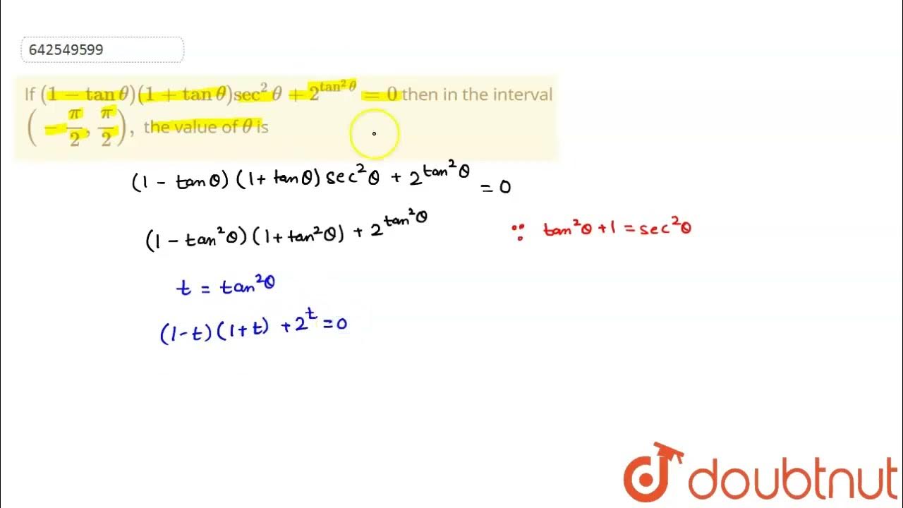 If (1-tan theta)(1+tan theta)sec^2 theta+2^(tan^2 theta)=0 then in the interval (-pi/2,pi/2), th ...