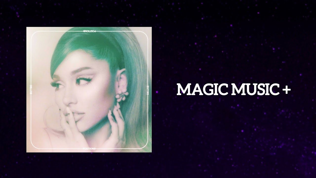 Download: Positions (Deluxe) | Magic Music + - YouTube Music