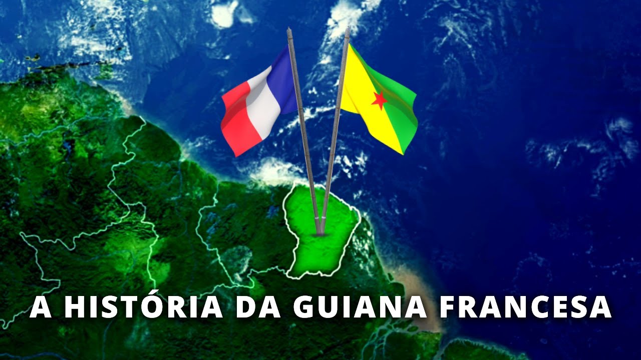 HISTÓRIA DA GUIANA FRANCESA | O Último Território Europeu na América ...