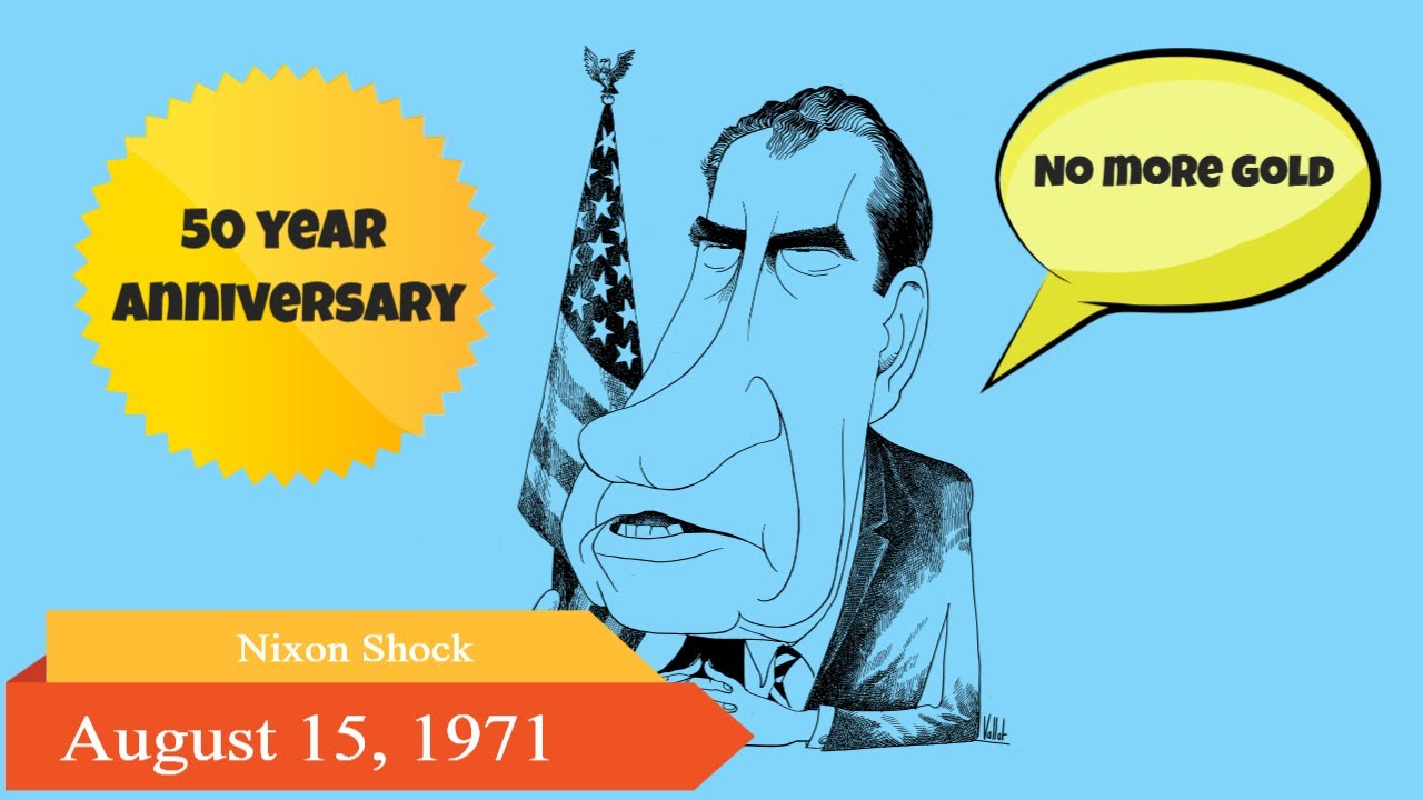 August 15 1971. Nixon and the end of the Gold standard era 50 years ago ...