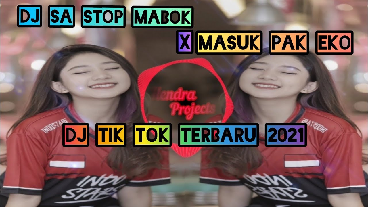 DJ SA STOP MABOK X MASUK PAK EKO || DJ TIK TOK TERBARU 2021 - YouTube