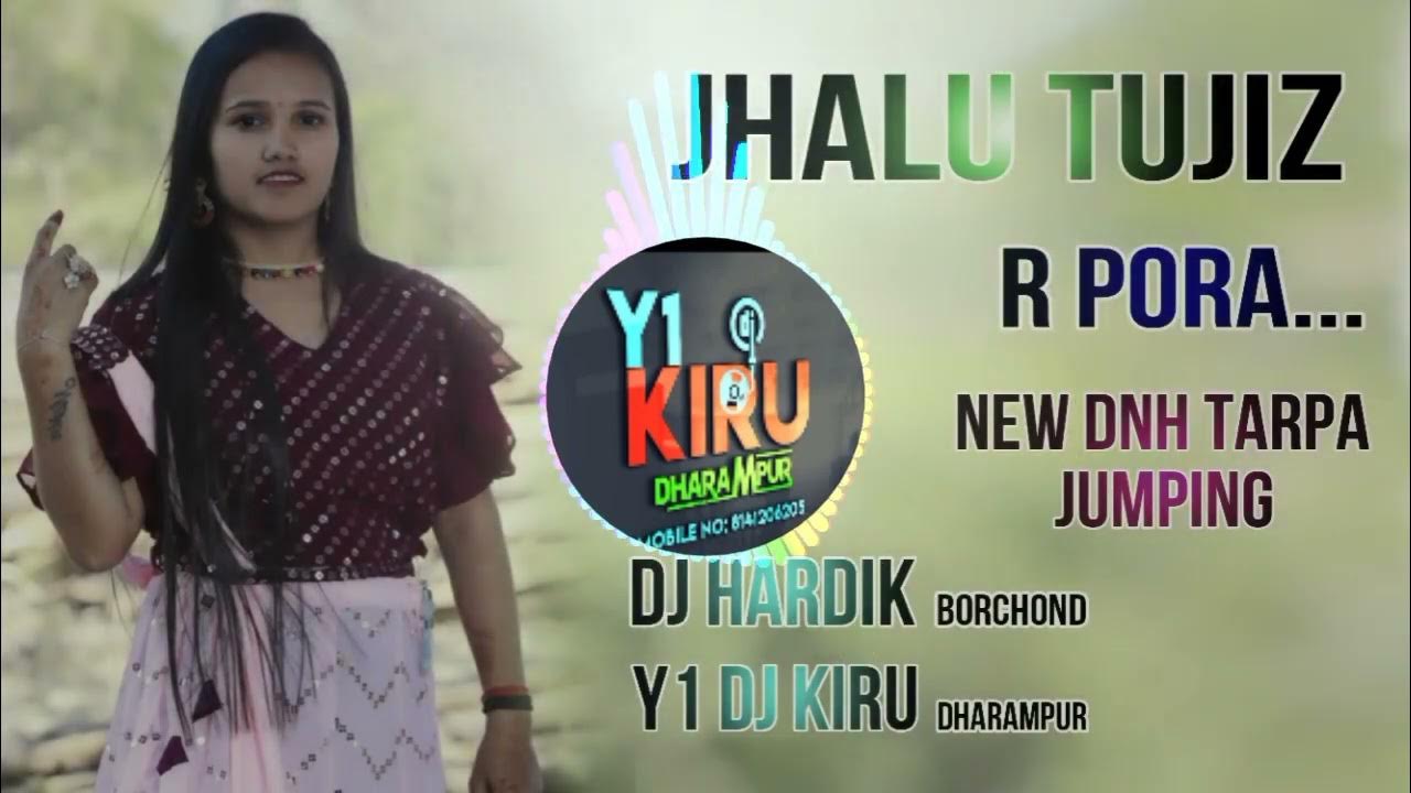 JHALU TUJIZ R PORA ||नांगुन मालं मैतरा ||NEW DNH TARPA JUMPING ||DJ HARDIK BORCHOND Y1DJ KIRU ...