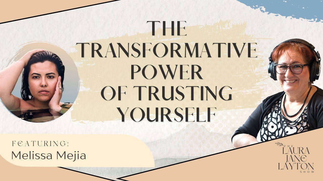 Ep64: The Transformative Power of Trusting Yourself with Melissa Mejia ...