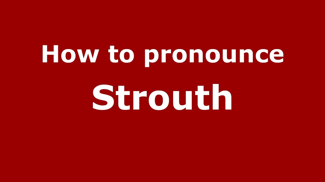 How to Pronounce Strouth - PronounceNames.com - YouTube