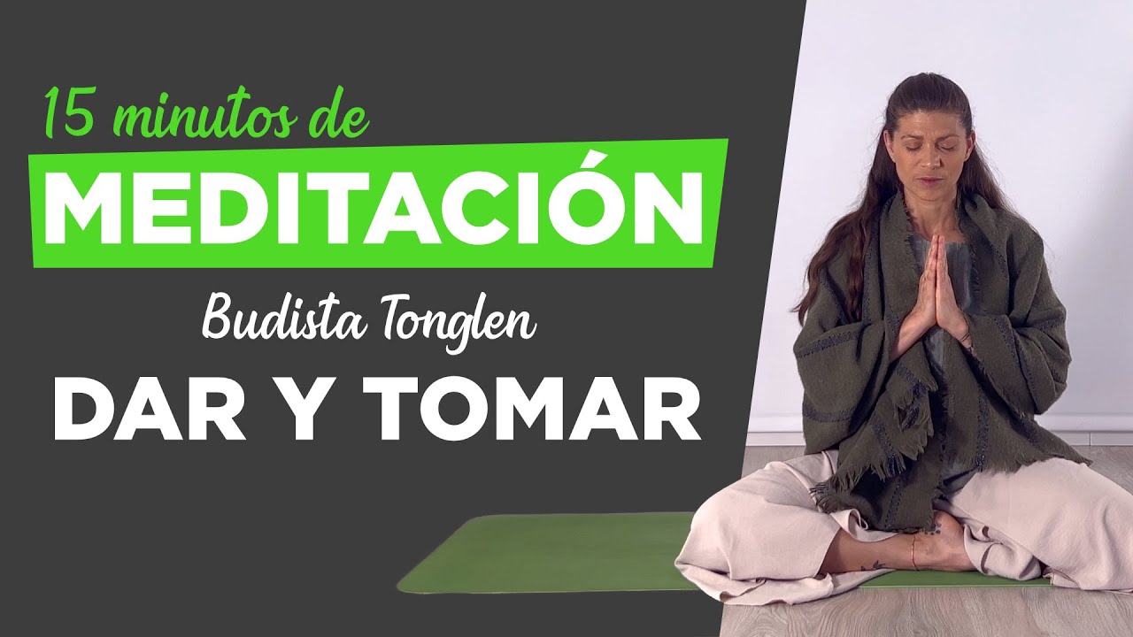 Tonglen Breve - Desarrolla Compasión con la Meditación de Dar y Tomar ...
