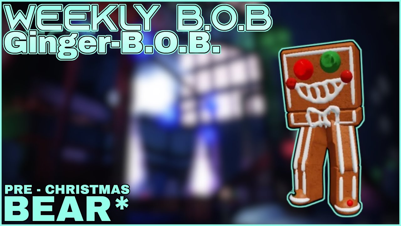 WEEKLY BOB - (Ginger-B.O.B. ) In BEAR* - YouTube