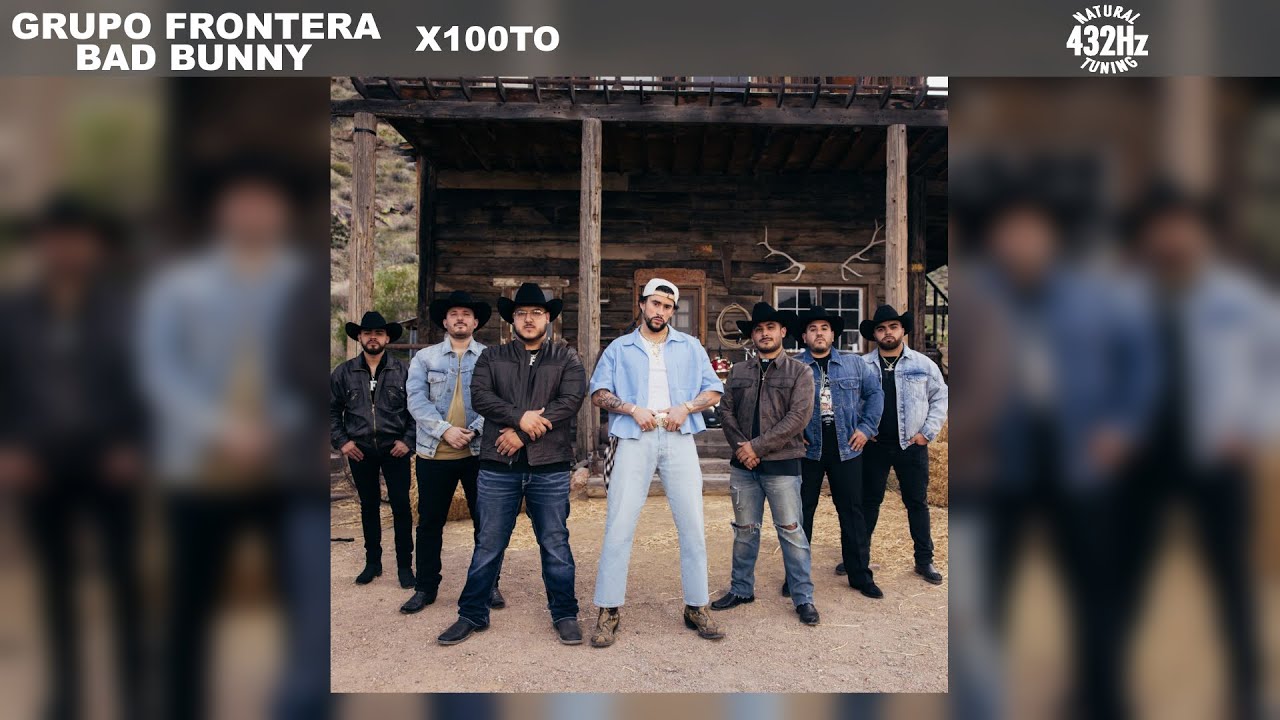 Grupo Frontera x Bad Bunny - un x100to (432Hz) - YouTube