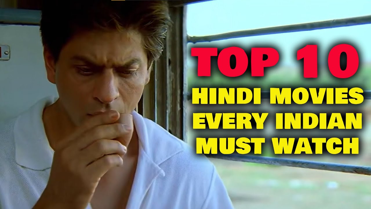 TOP 10 HINDI MOVIES EVERY INDIAN MUST WATCH - YouTube