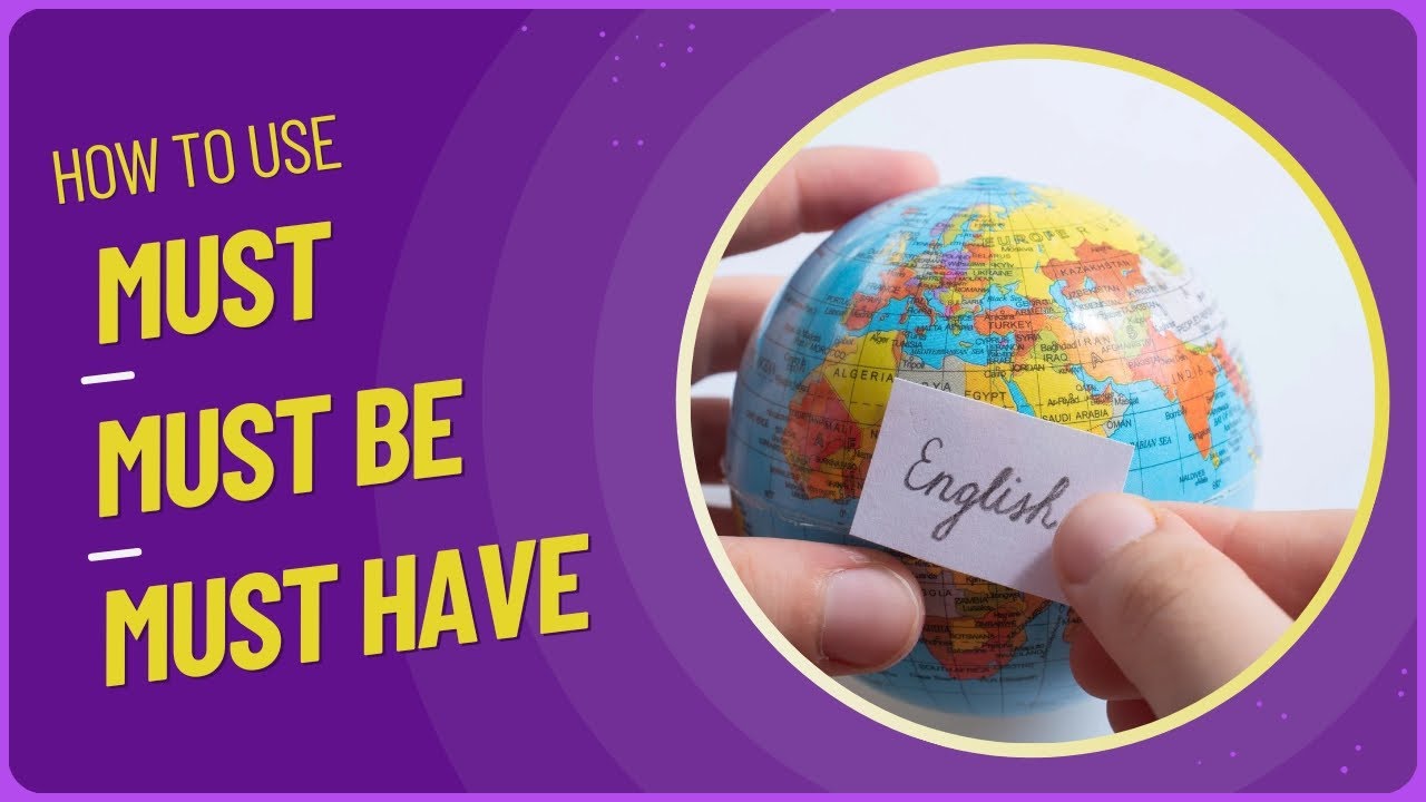 How to use the word "must", " must be", "must have". - YouTube