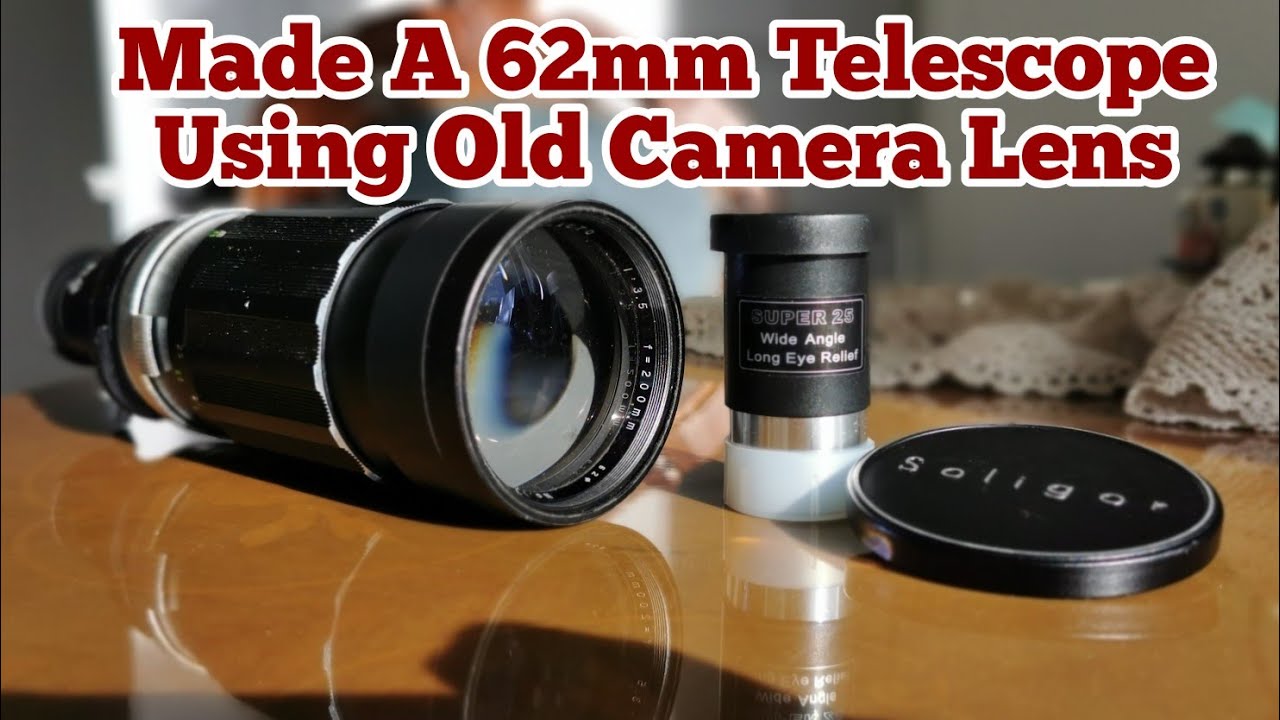I Made A 62mm f/3.2 Telescope With An Old SLR Telephoto Camera Lens ...