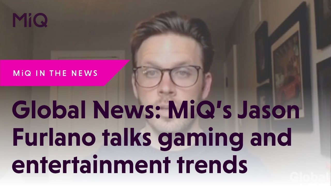 Global News: MiQ's Jason Furlano talks gaming and entertainment trends ...