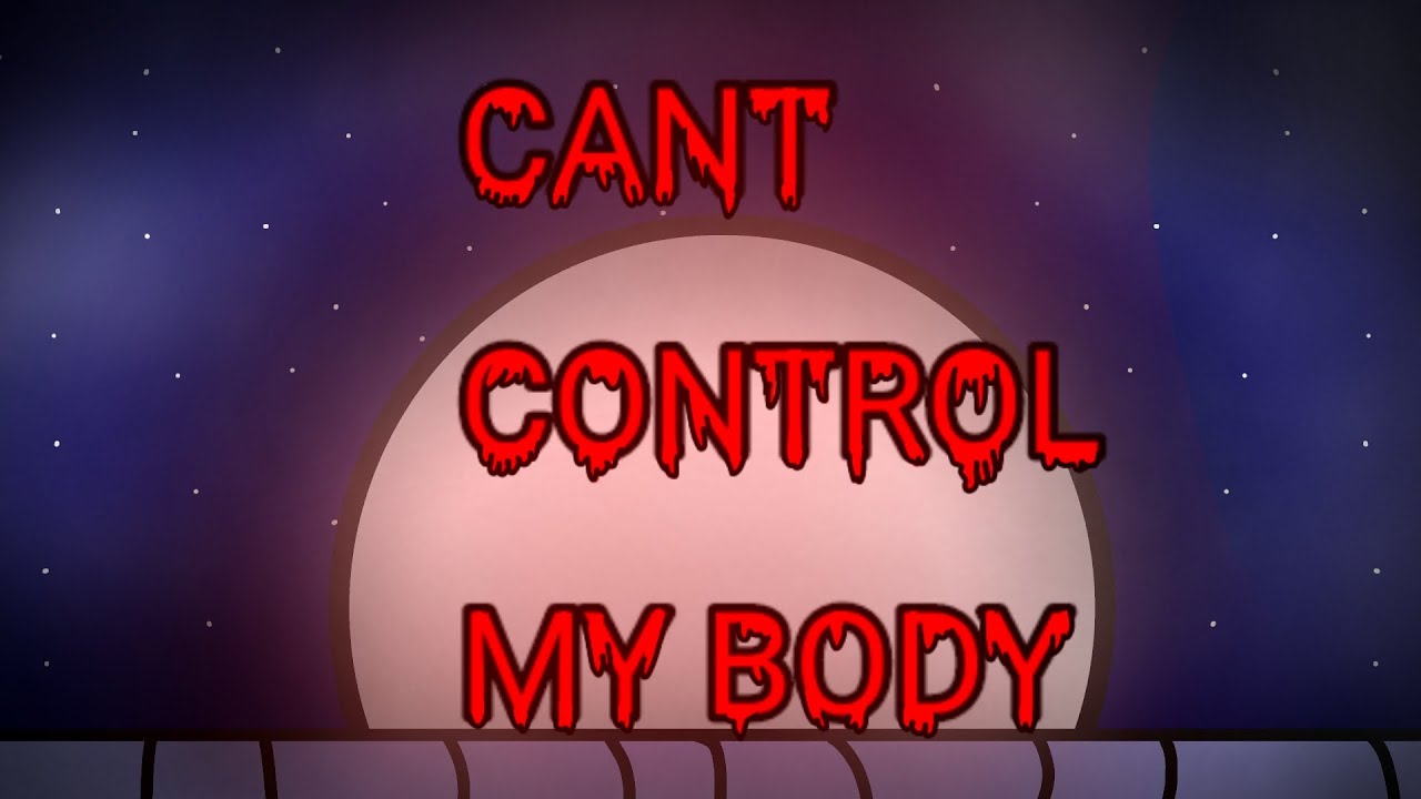 can't control my body. - YouTube