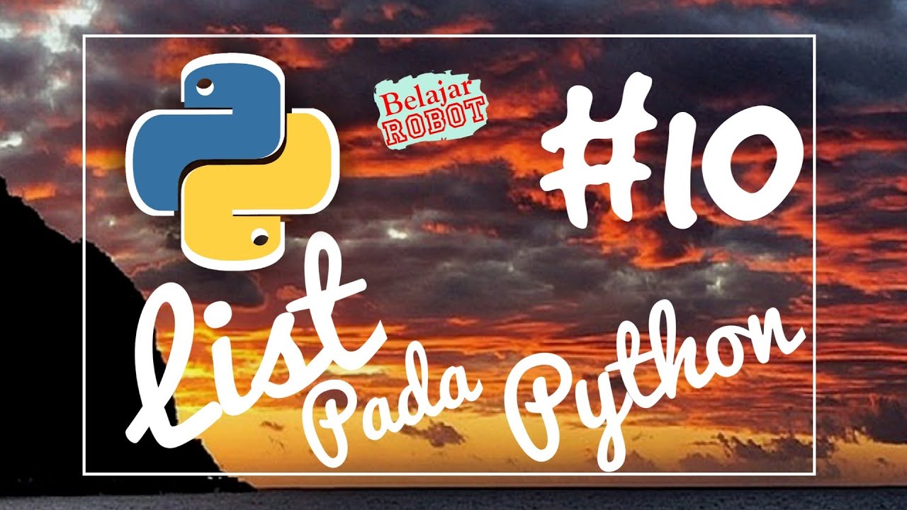 Apa Itu List Pada Python Tutorial Python Indonesia 10 Youtube
