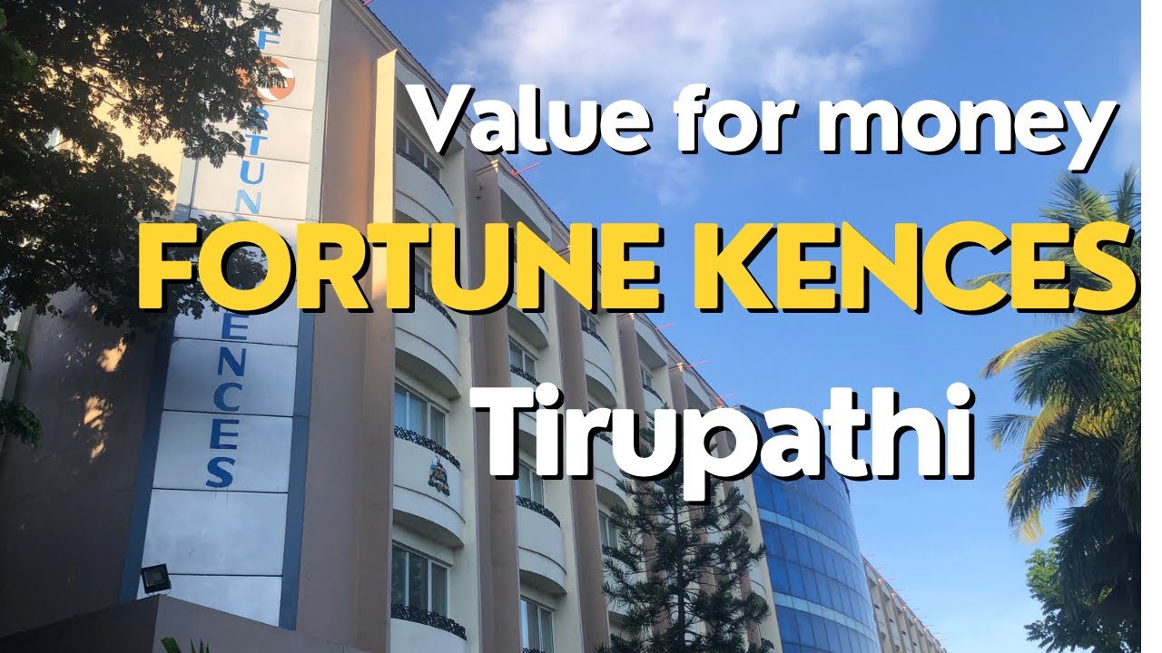 Fortune Kences,Tirupathi,Value for money hotel,Centrally locatted,Good rooms,Ample car paking ...