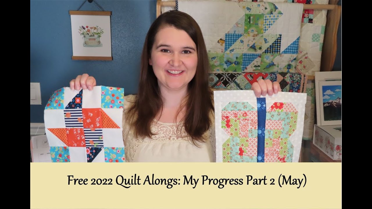 FREE 2022 Quilt Alongs: My Progress Part 2 (May) - YouTube
