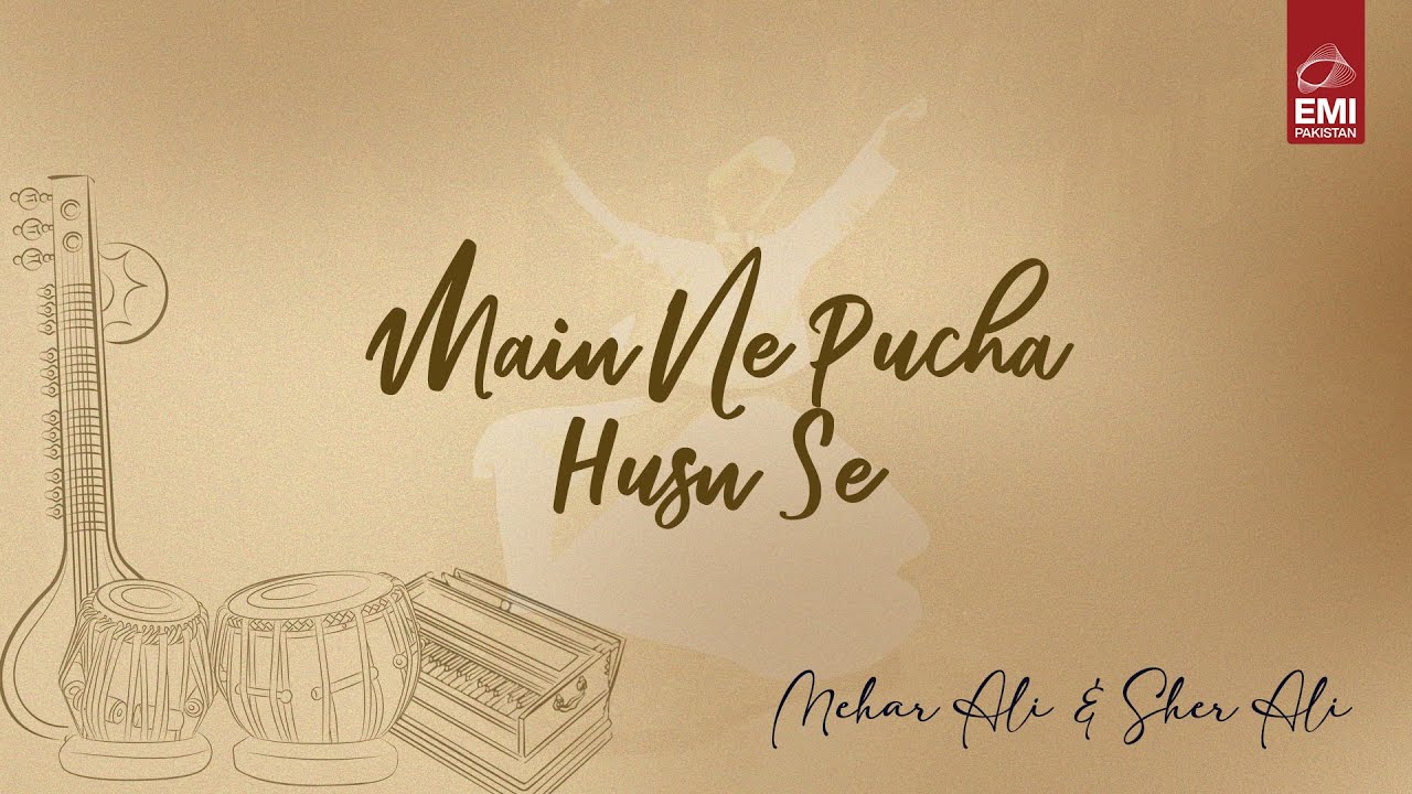 Main Ne Pucha Husn Se | Mehar Ali & Sher Ali | @EMIPakistanSpiritual ...