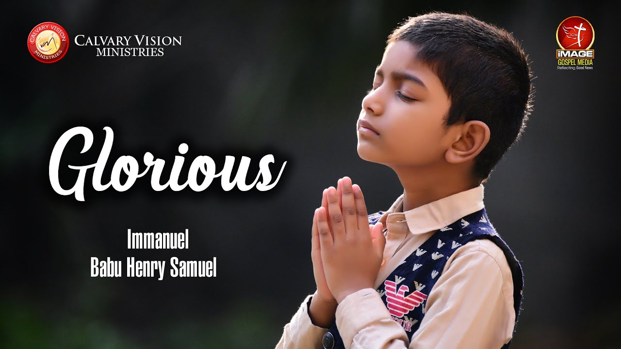 GLORIOUS || English Worship Song || Immanuel Henry Samuel || Babu Henry ...