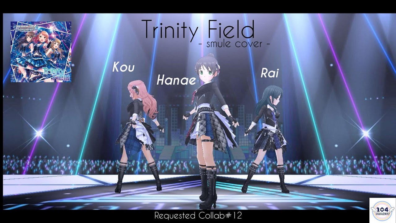 【Kou×Hanae×Rai】 Trinity Field 「Smule Cover」【TenshiProject】 (CollabRequest#12) - YouTube