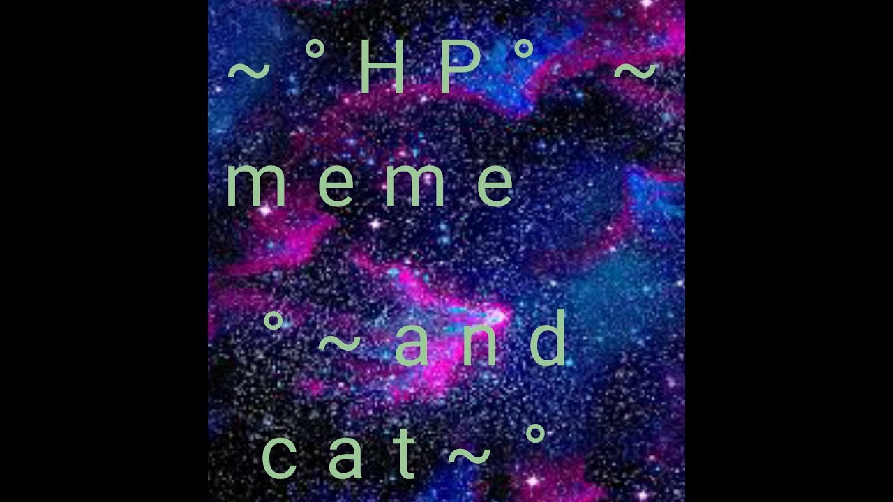 ~°HP meme °~ by-cat - YouTube