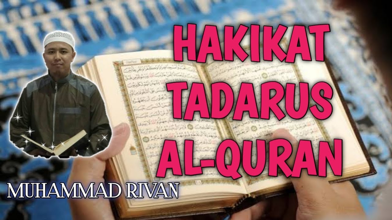 HAKIKAT TADARUS AL-QURAN - Muhammad Rivan - YouTube