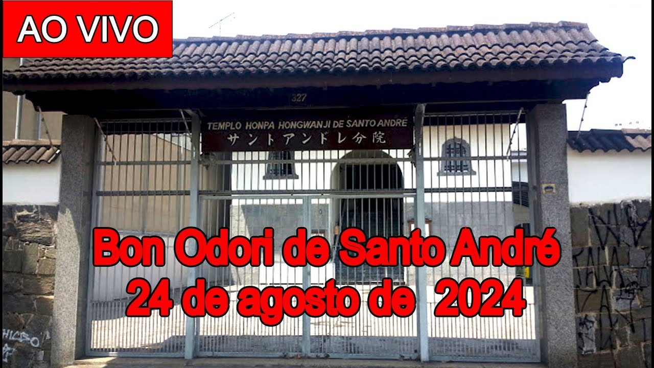 "AO VIVO" - 24/08/2024 – Sab. - 16h30min – Manto-E no Templo Honpa Hongwanji de Santo André ...