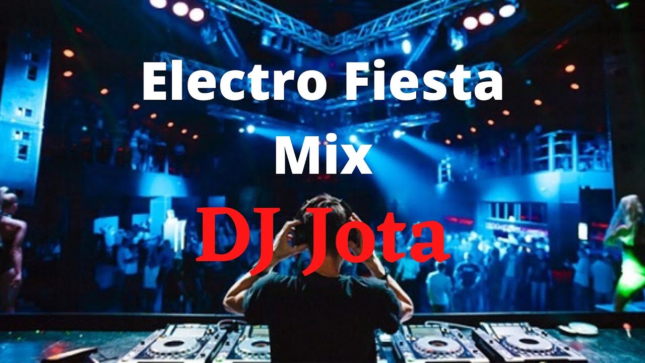 Electro Fiesta Mix - DJ Jota - YouTube