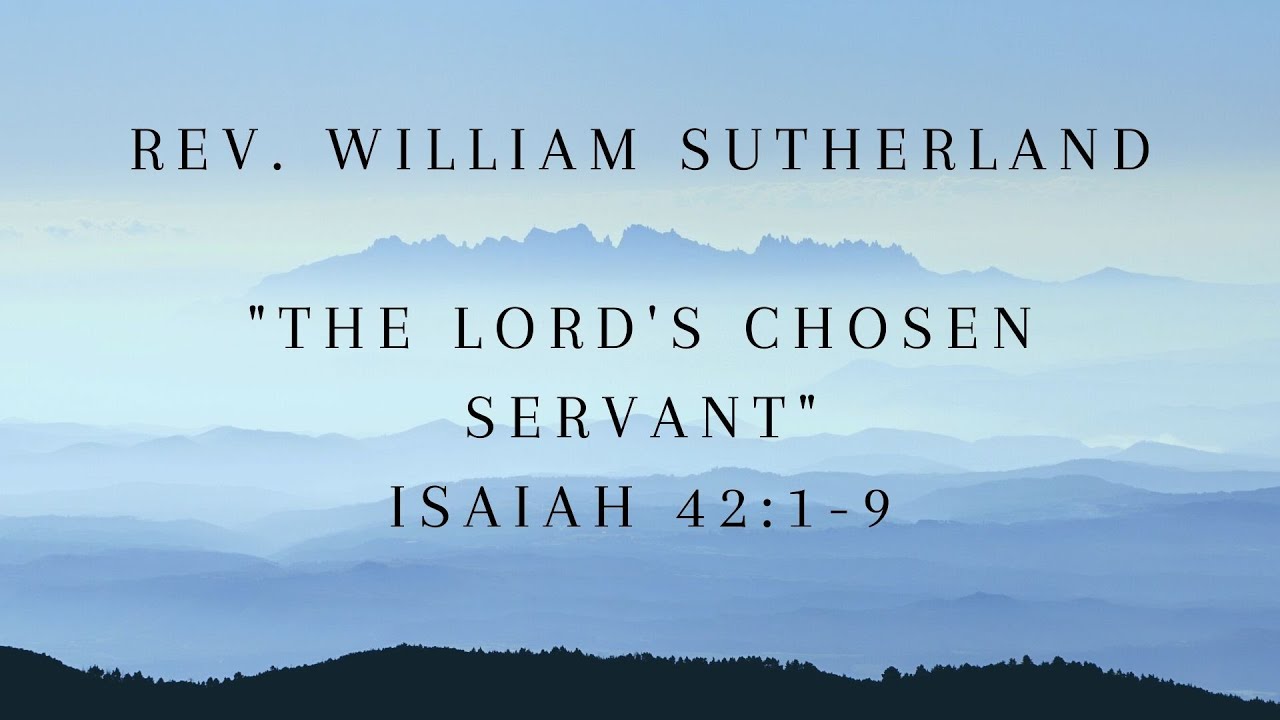 The Lord's Chosen Servant, a study of Isaiah 42: 1-9 - YouTube