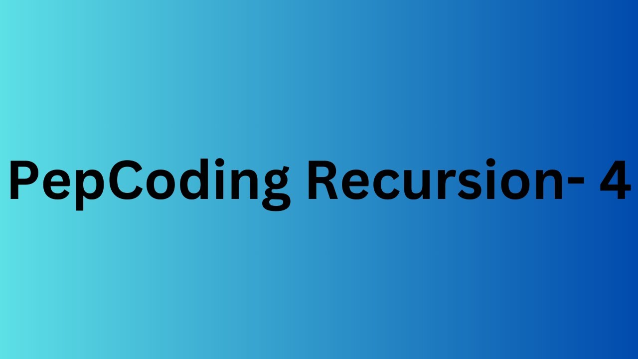 PepCoding Recursion - 4 - YouTube