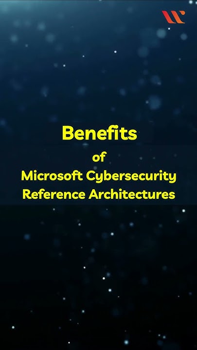 What are Microsoft Cybersecurity Reference Architectures? (MCRA ...