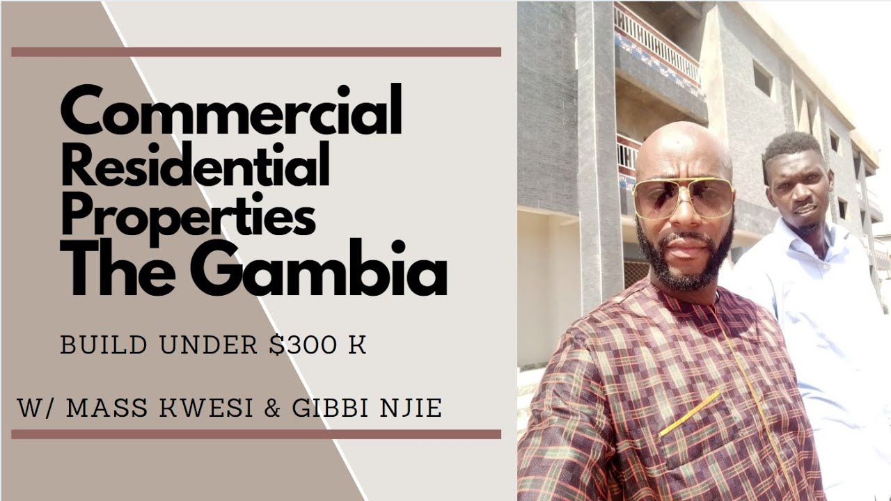 Commercial Properties The Gambia w Kwesi Boyd - YouTube
