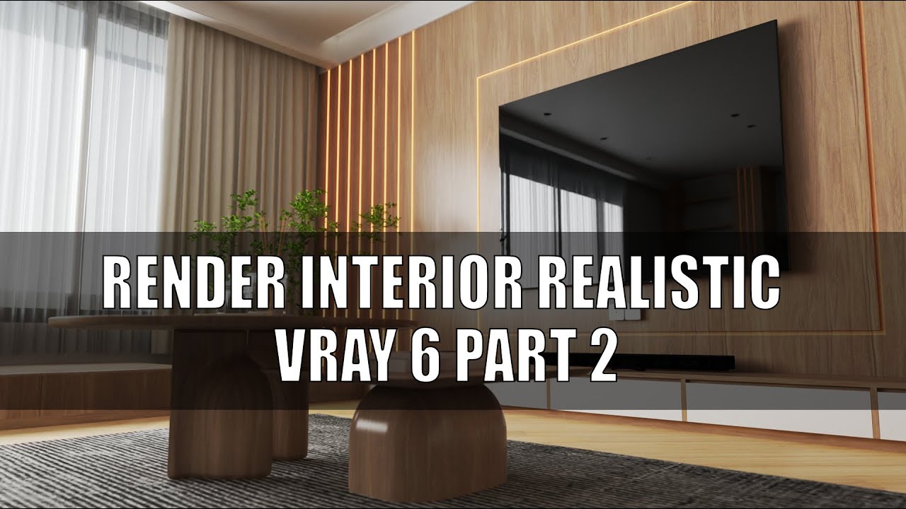 RENDER INTERIOR REALISTIC VRAY 6 PART 2 - YouTube