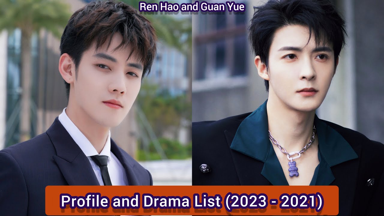 Ren Hao and Guan Yue | Profile and Drama List (2023 - 2021) | - YouTube