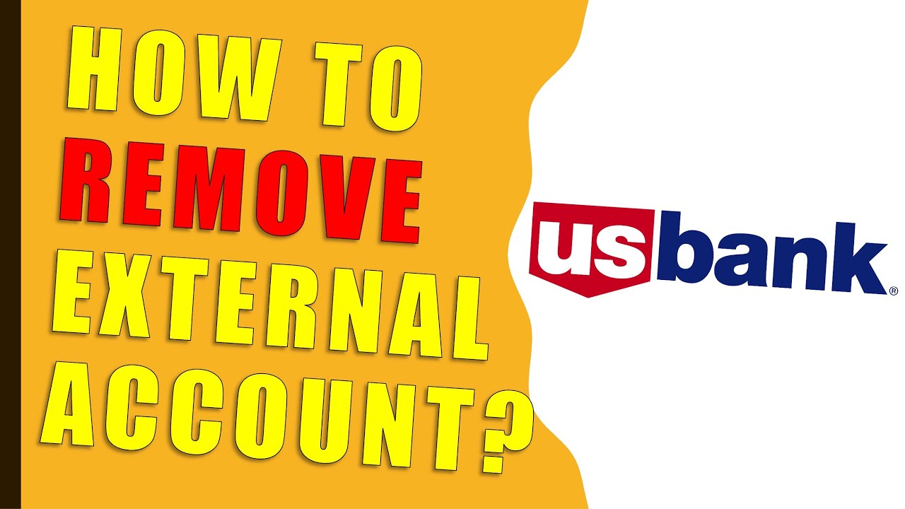 How To Delete External Account From US Bank YouTube How To Delete External Account From US Bank YouTube