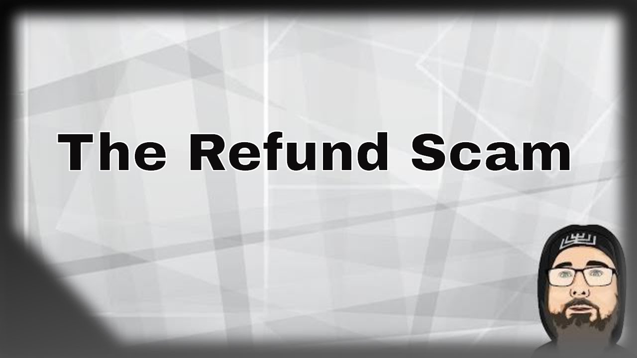 The Refund Scam - YouTube