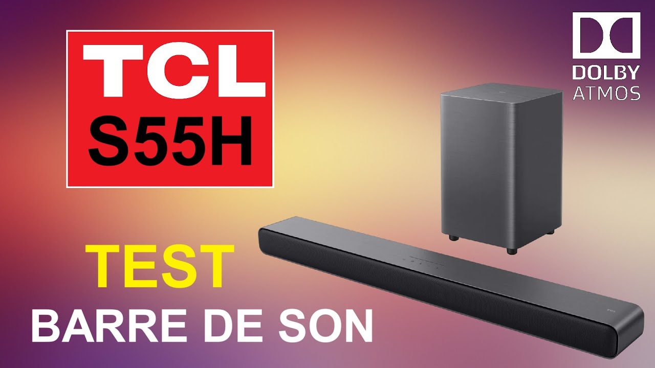 Test Barre de Son TCL S55H - Petite mais Costaud 💪 - YouTube