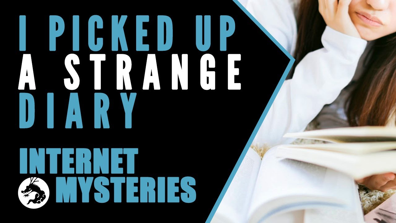 Internet Mysteries: I Picked Up A Strange Diary - YouTube