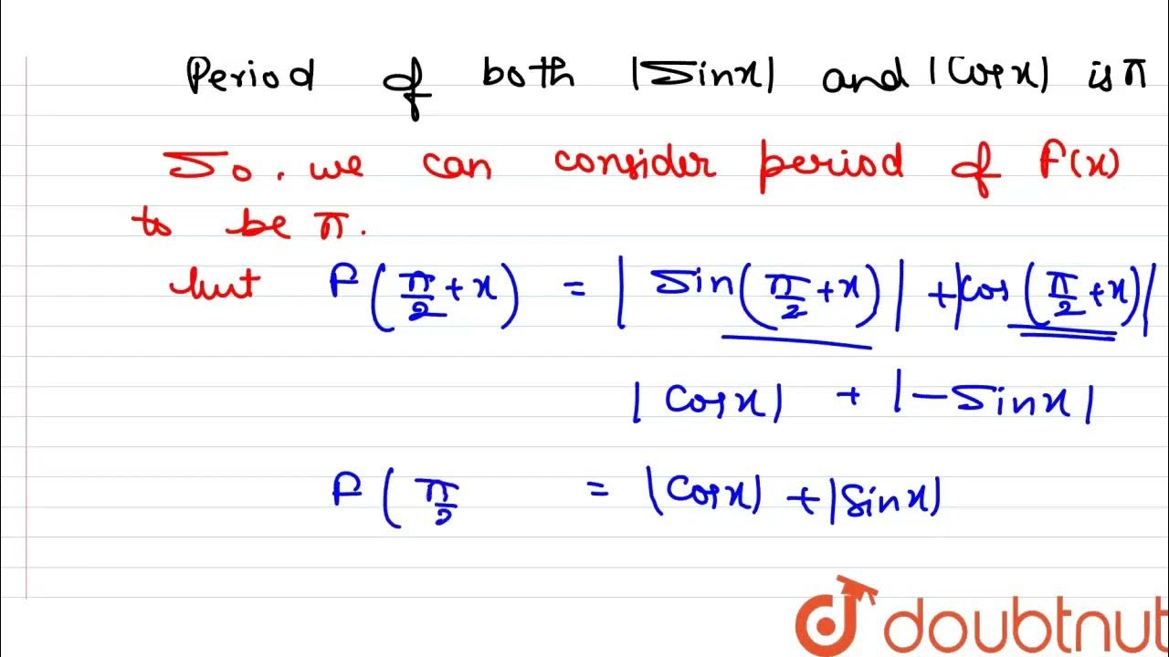 Find the period of the following function (i) f(x) =|sinx|+|cosx| (ii) f(x)=cos(cosx)+cos(sinx ...
