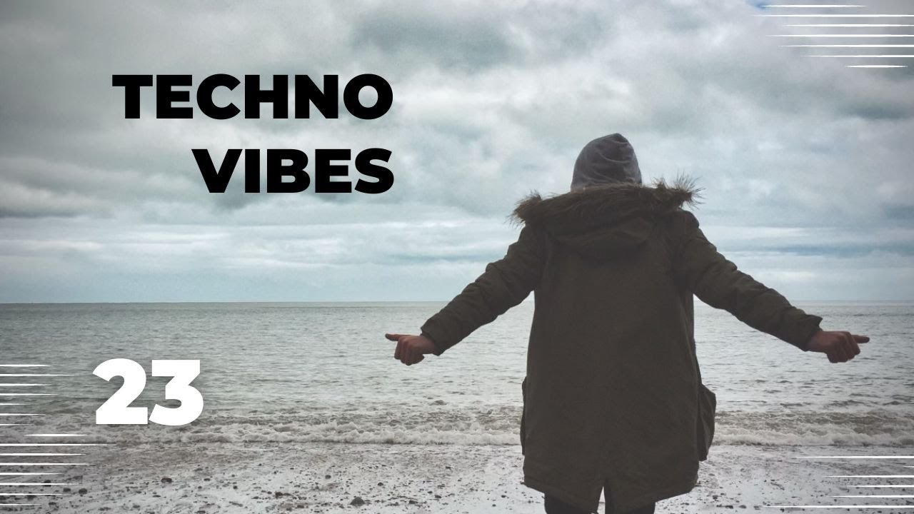 23: Techno vibes - YouTube