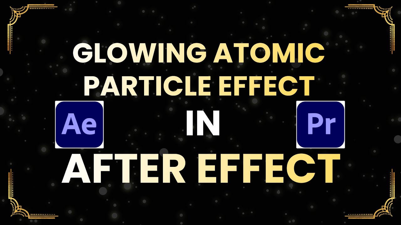 GLOWING ATOMIC PARTICLE FEECT | AFTER EFFECTS - YouTube