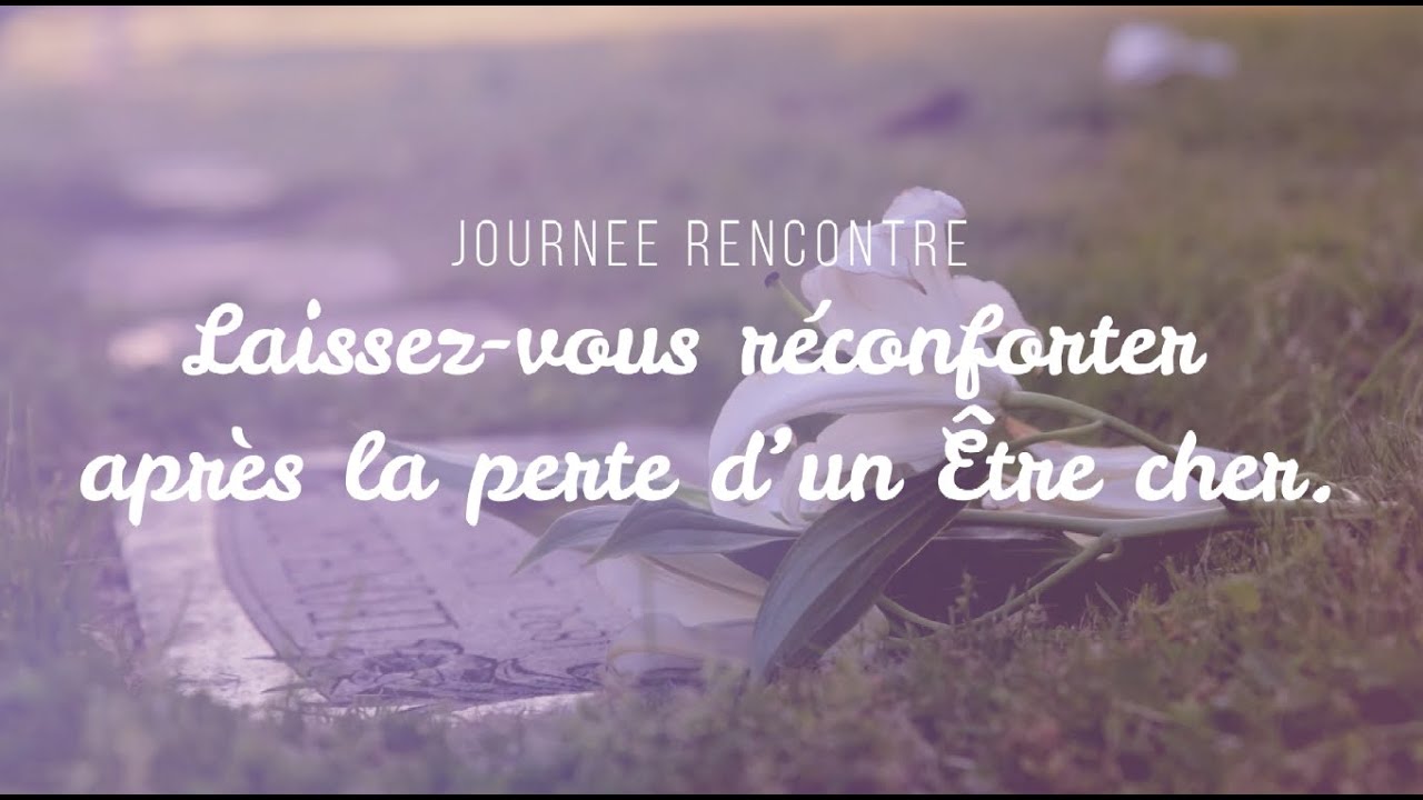 Journée rencontre - "Laissez vous réconforter après la perte d'un être ...