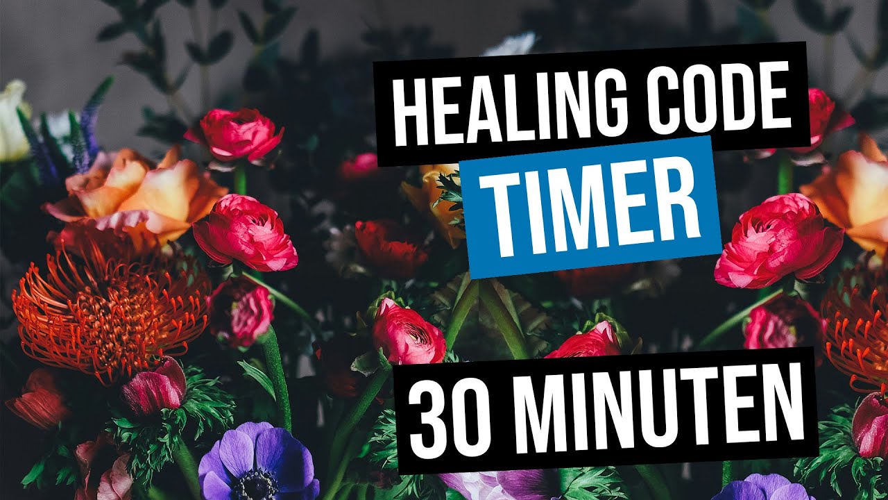 ⏱ Healing Code Timer 30 min mit Gebet / Spruch am Anfang. (Dr. Alex ...