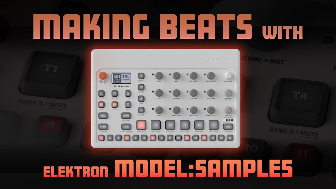 Exploring the Elektron Model Samples: 3 Key Features for Beat Making ...