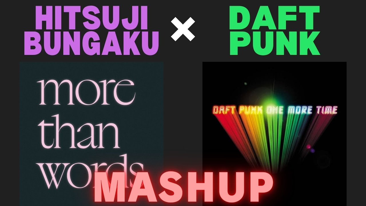 羊文学 & Daft Punk - more than words / One More Time (Mashup) "One More ...